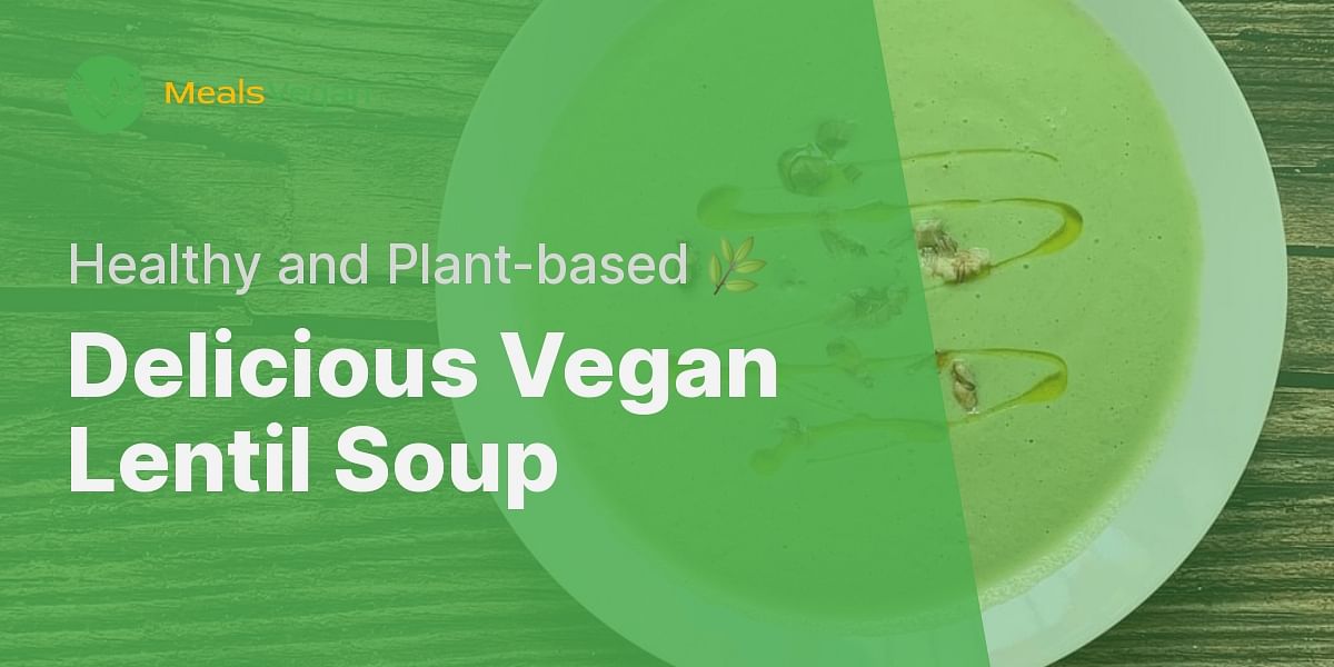 Vegan Lentil Soup Recipe Easy And Delicious Lonely Vegan